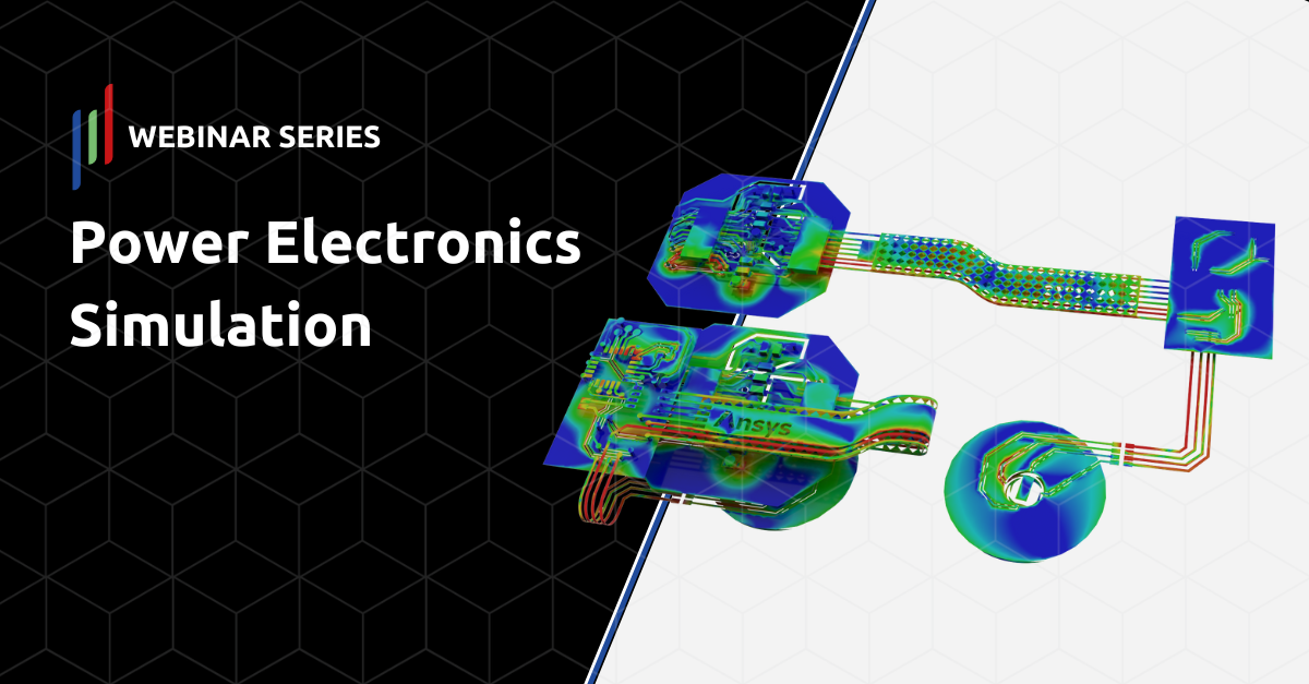 Power Electronics Simulation | Webinar - Fluid Codes - Ansys ... Power Electronics Simulation | Webinar - Fluid Codes - Ansys ...